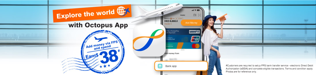 Add money to Octopus Wallet or top up Octopus Card and earn $38, for ...